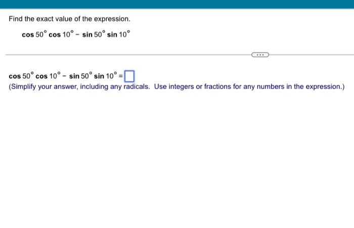 Solved Find the exact value of the expression. cos 50° cos | Chegg.com