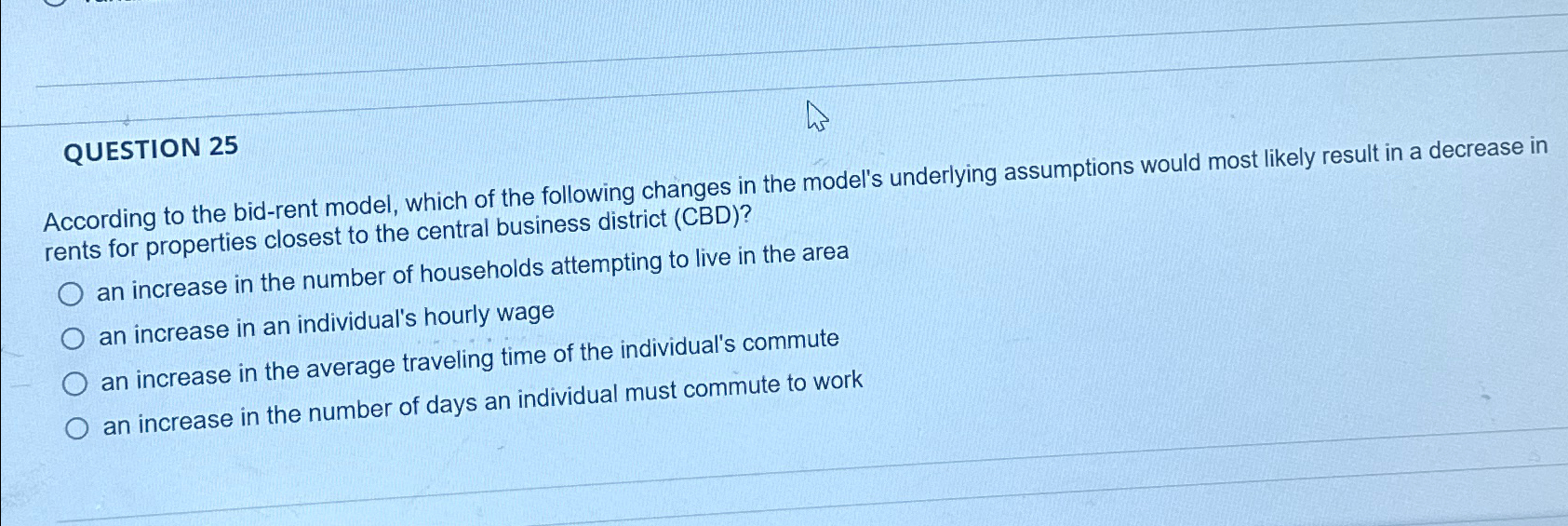 Solved QUESTION 25According to the bid-rent model, which of | Chegg.com
