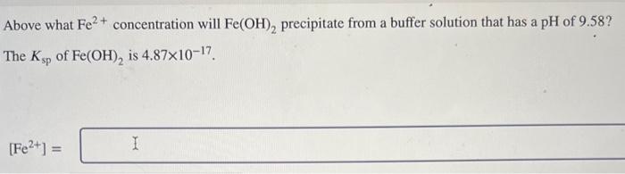 Solved Above what Fe2+ concentration will Fe(OH)2 | Chegg.com