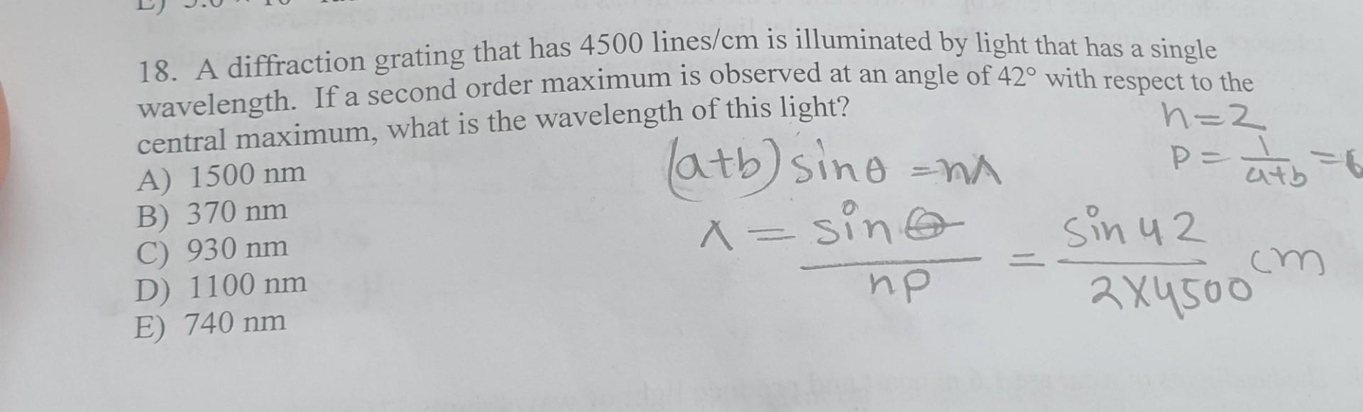 Solved 18. A diffraction grating that has 4500 lines/cm is | Chegg.com