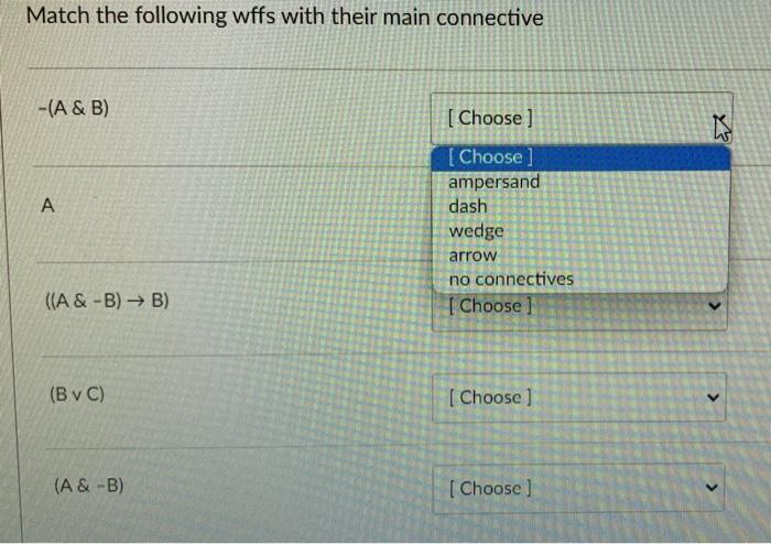 Match the following wffs with their main connective | Chegg.com