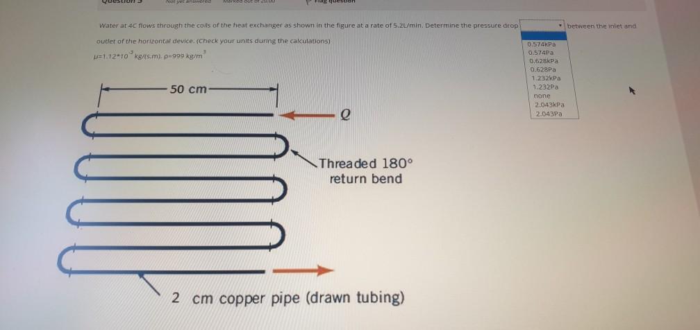 Solved Water at 4C flows through the coils of the heat | Chegg.com
