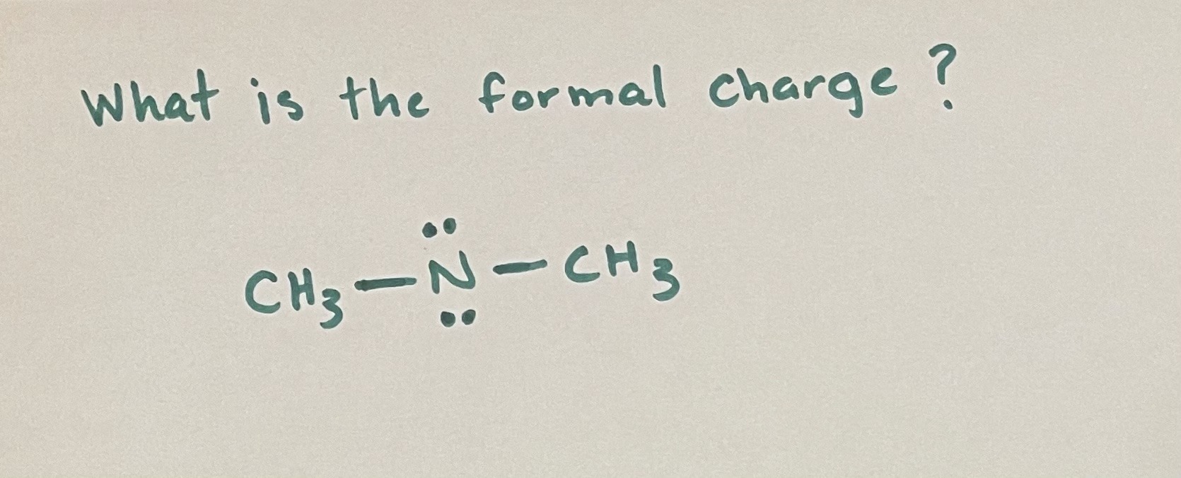 Solved What is the formal charge?CH3-N¨-CH3 | Chegg.com