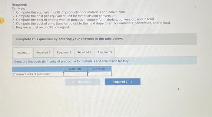 Required: For May: 1. Compute the equivalent units | Chegg.com