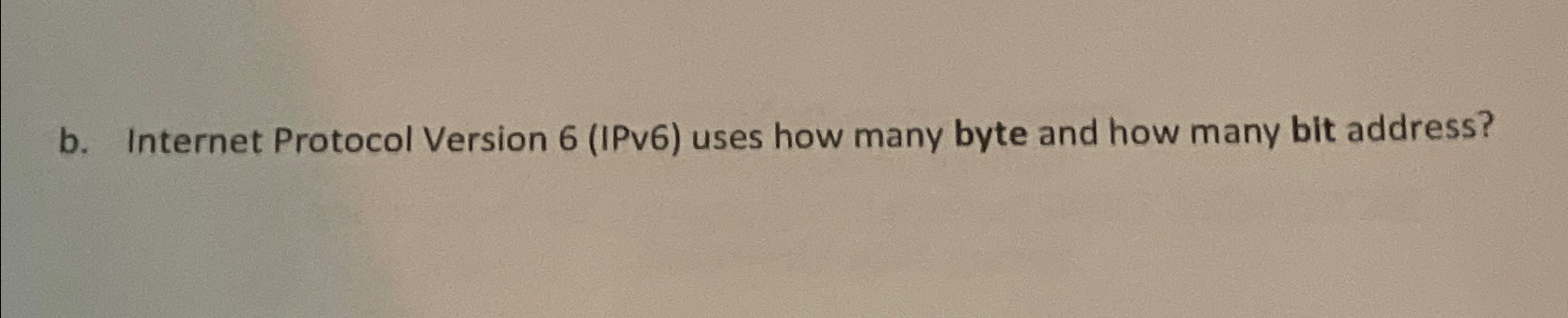 Solved b. ﻿Internet Protocol Version 6 (IPv6) ﻿uses how many | Chegg.com