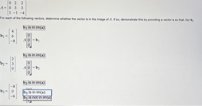 Solved A=⎣⎡00123−123−4⎦⎤ For each of the following vectors, | Chegg.com