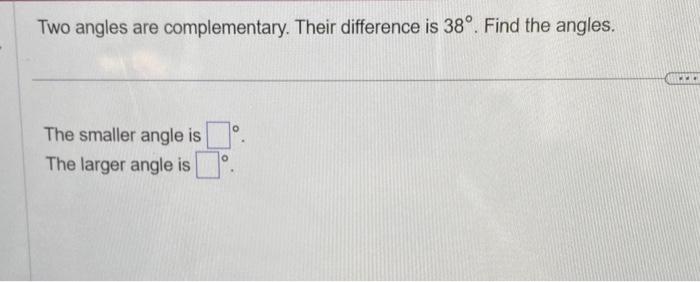 Solved Two angles are complementary. Their difference is | Chegg.com