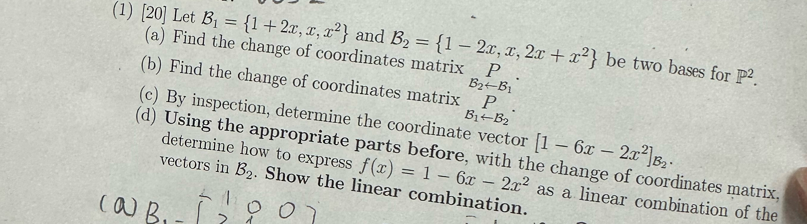 (1) [20] ﻿Let B1={1+2x,x,x2} ﻿and B2={1-2x,x,2x+x2} | Chegg.com