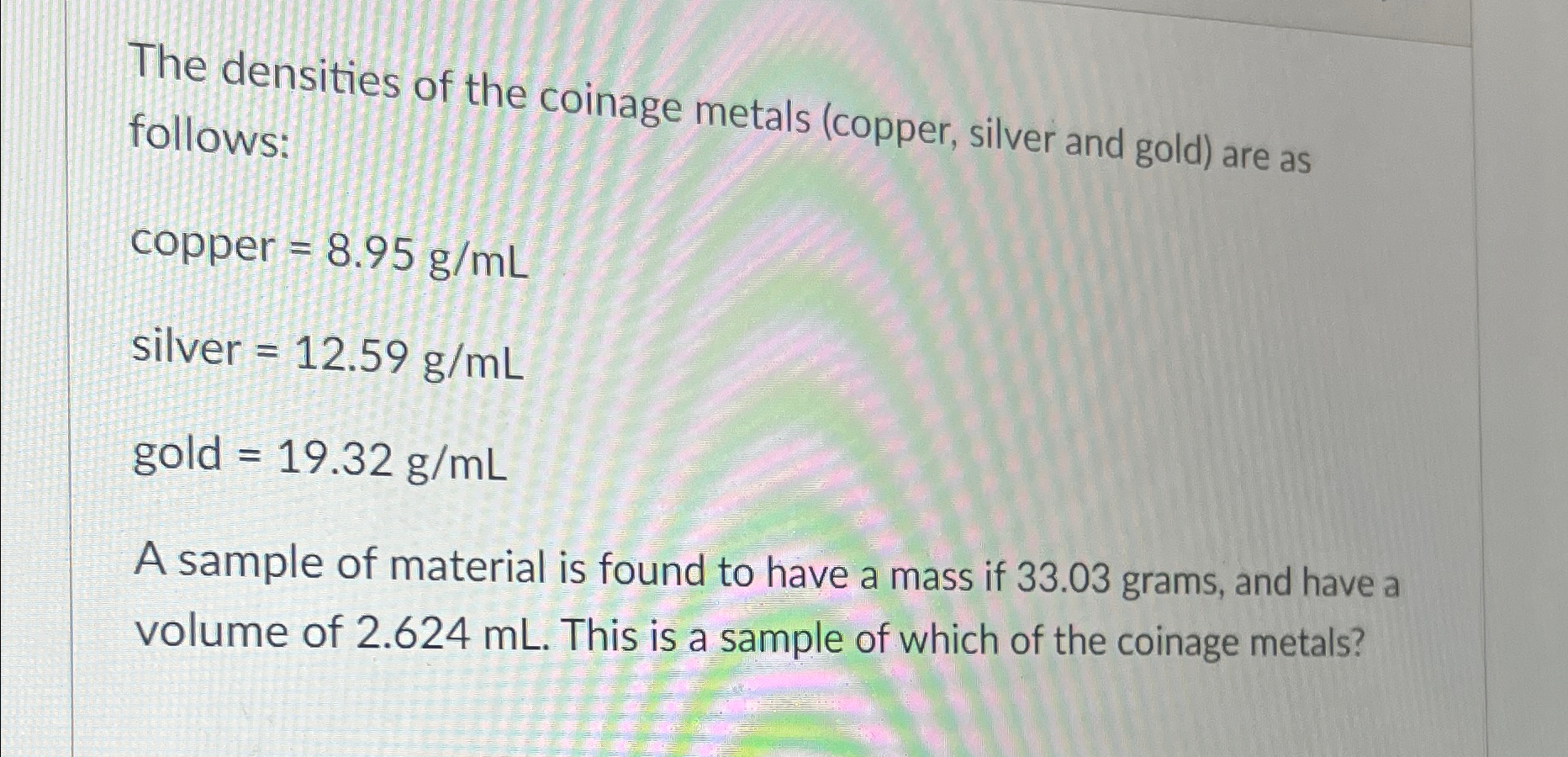 Solved The densities of the coinage metals (copper, ﻿silver | Chegg.com
