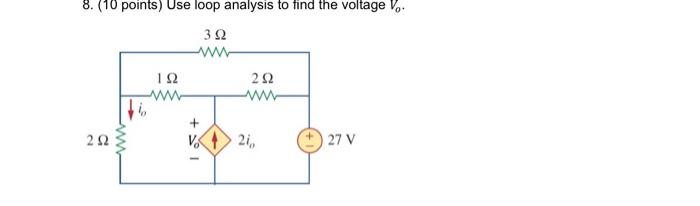 Solved 8. (10 points) Use loop analysis to find the voltage | Chegg.com