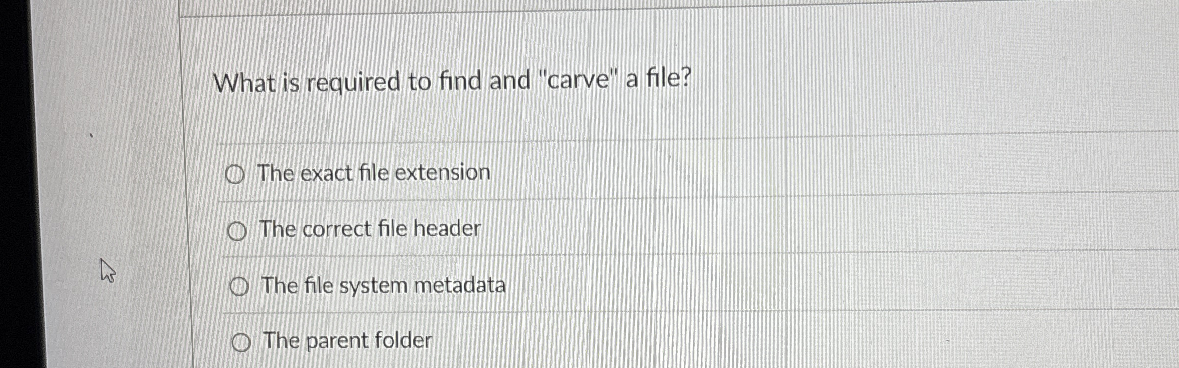 High Quality SOLUTION What is required to find and "carve" a file?The exact | Chegg.com