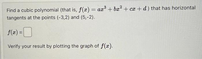 Solved Find a cubic polynomial (that is, f(x)=ax3+bx2+cx+d ) | Chegg.com