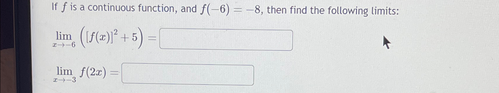 Solved If f ﻿is a continuous function, and f(-6)=-8, ﻿then | Chegg.com