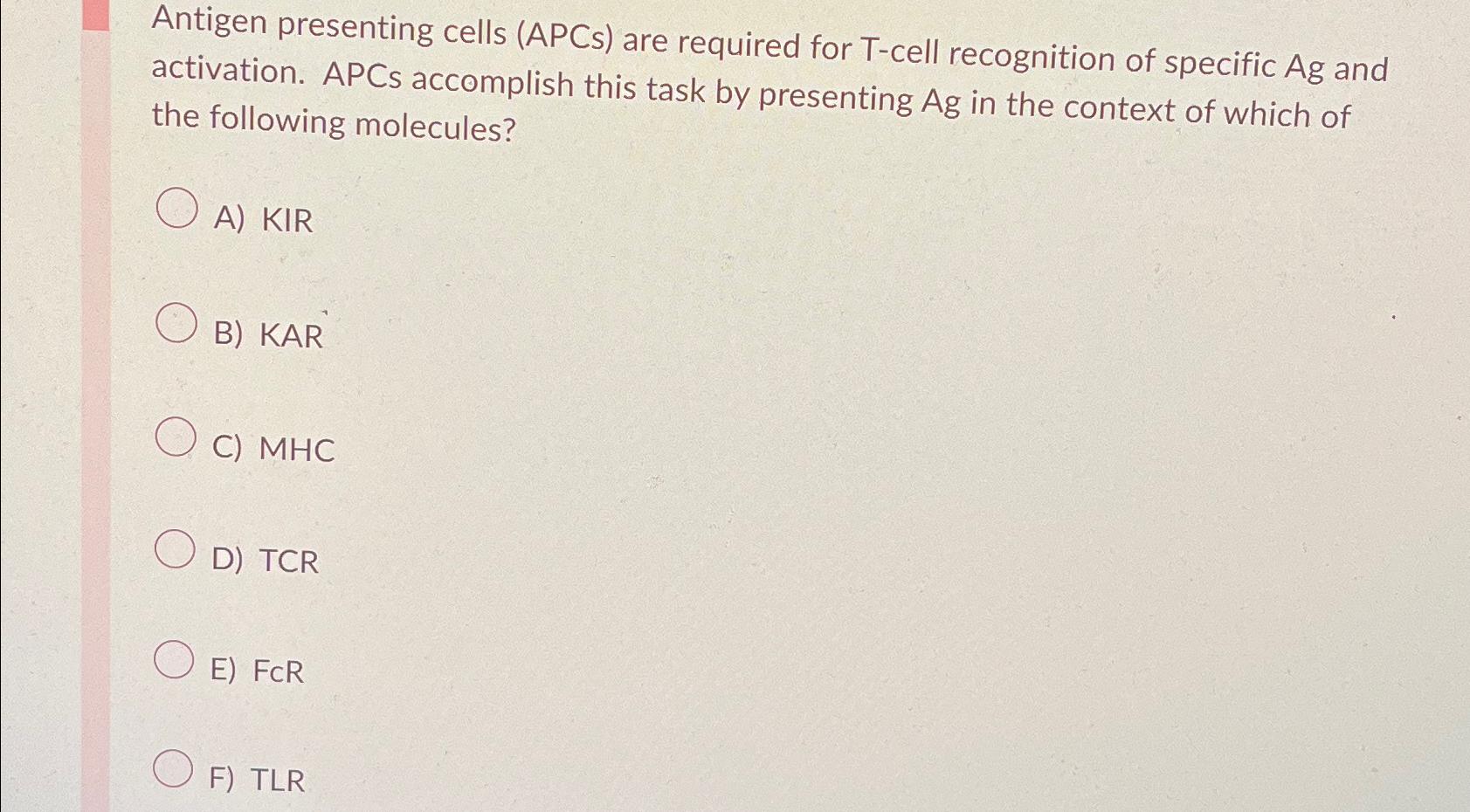 Solved Antigen presenting cells (APCs) ﻿are required for | Chegg.com