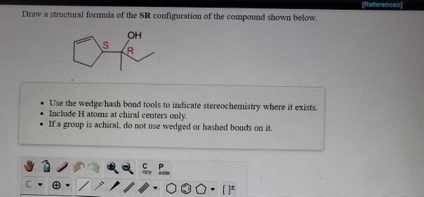 Solved References] Draw a structural formula of the SR | Chegg.com