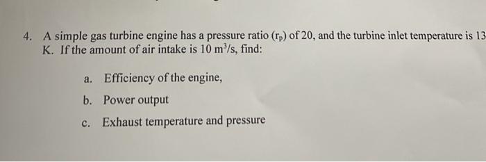 Solved 4. A simple gas turbine engine has a pressure ratio | Chegg.com