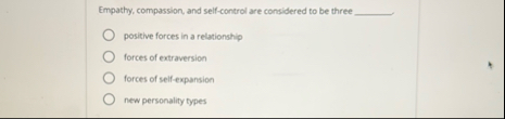 Solved Empathy, compassion, and self-control are considered | Chegg.com