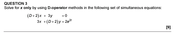 Solved QUESTION 3Solve for x ﻿only by using D-operator | Chegg.com