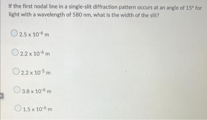 Solved If the first nodal line in a single-slit diffraction | Chegg.com