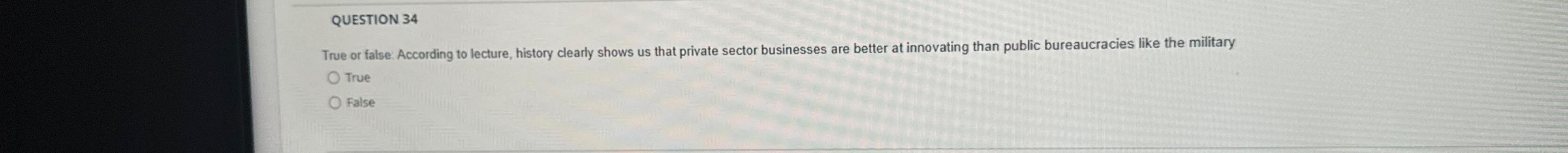 Solved QUESTION 34True or false: According to lecture, | Chegg.com