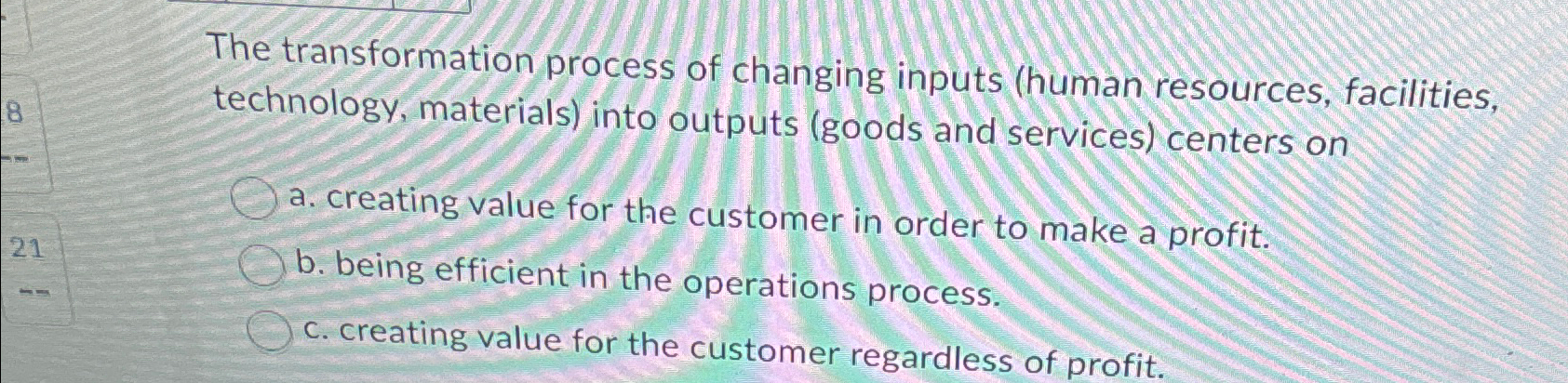 Solved The transformation process of changing inputs (human | Chegg.com