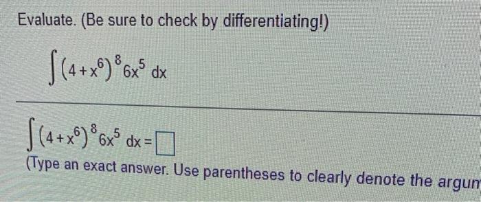 Solved Evaluate. (Be sure to check by differentiating! | | Chegg.com
