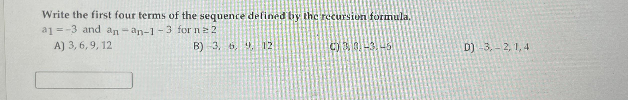 Solved Write the first four terms of the sequence defined by | Chegg.com