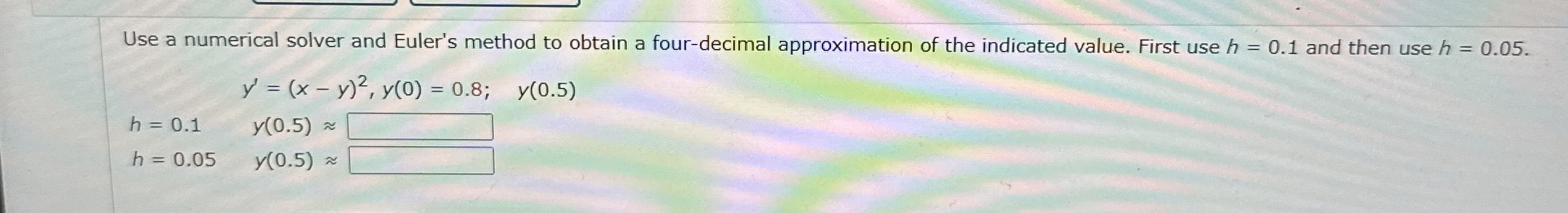 Solved Use a numerical solver and Euler's method to obtain a | Chegg.com