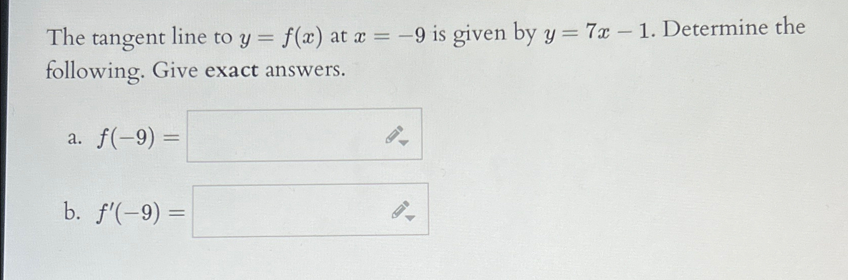 Solved The tangent line to y=f(x) ﻿at x=-9 ﻿is given by | Chegg.com