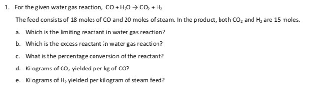Solved 1. For the given water gas reaction, CO + H20 → CO2 + | Chegg.com