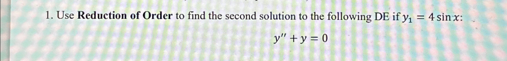 Solved Use Reduction of Order to find the second solution to | Chegg.com