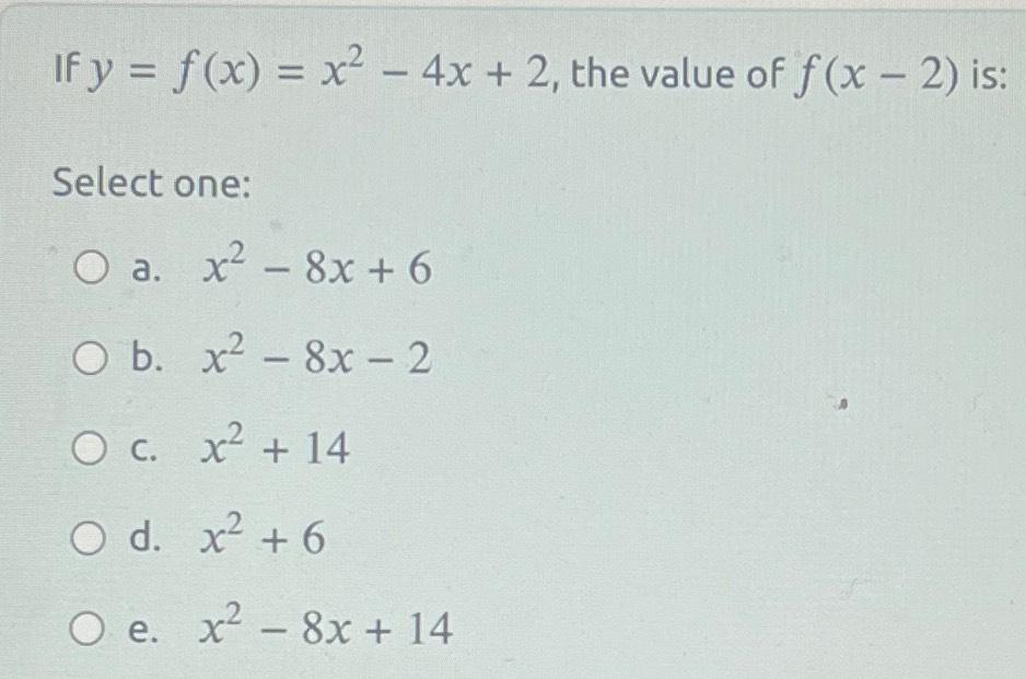 Solved If y=f(x)=x2-4x+2, ﻿the value of f(x-2) ﻿is:Select | Chegg.com