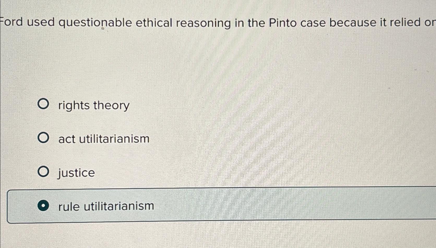 Solved Ford used questionable ethical reasoning in the Pinto | Chegg.com