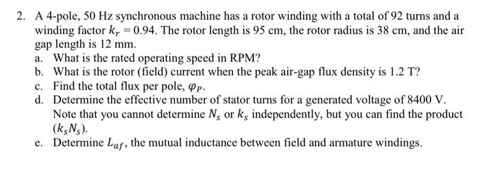 Solved 2. A 4-pole, 50 Hz synchronous machine has a rotor | Chegg.com