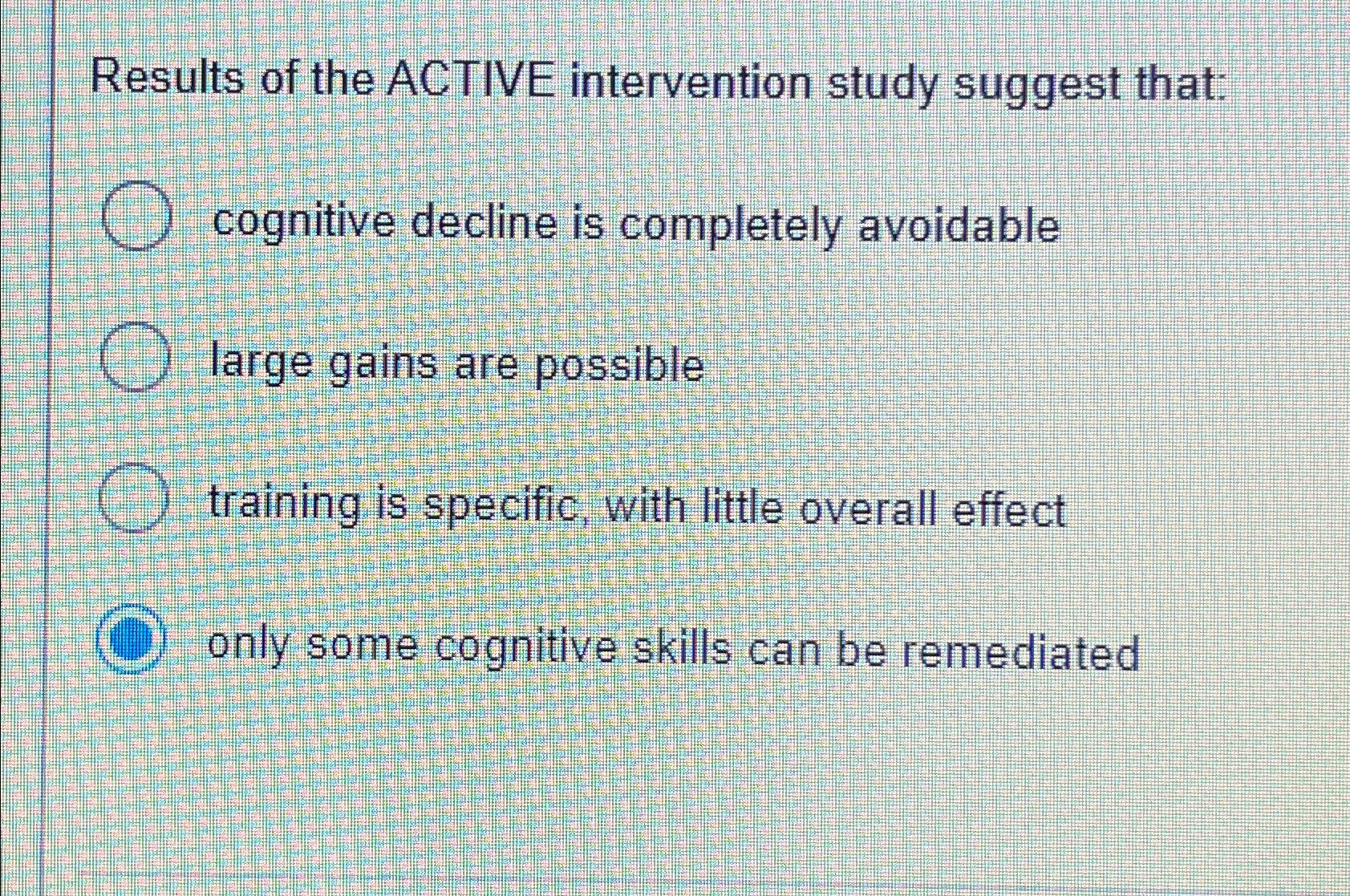 Solved Results of the ACTIVE intervention study suggest | Chegg.com