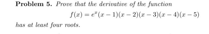 Solved Problem 5. Prove that the derivative of the function | Chegg.com