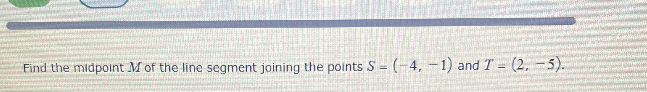 Solved Find the midpoint M ﻿of the line segment joining the | Chegg.com