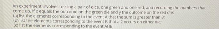 Solved An experiment involves tossing a pair of dice, one | Chegg.com
