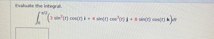 Solved Evaluate the integral. | Chegg.com