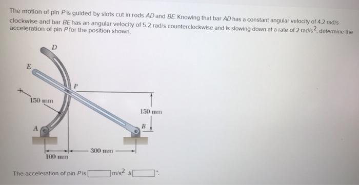 Solved The motion of pin Pis guided by slots cut in rods AD | Chegg.com