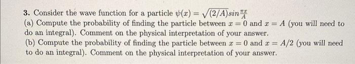 Solved 3. Consider the wave function for a particle | Chegg.com