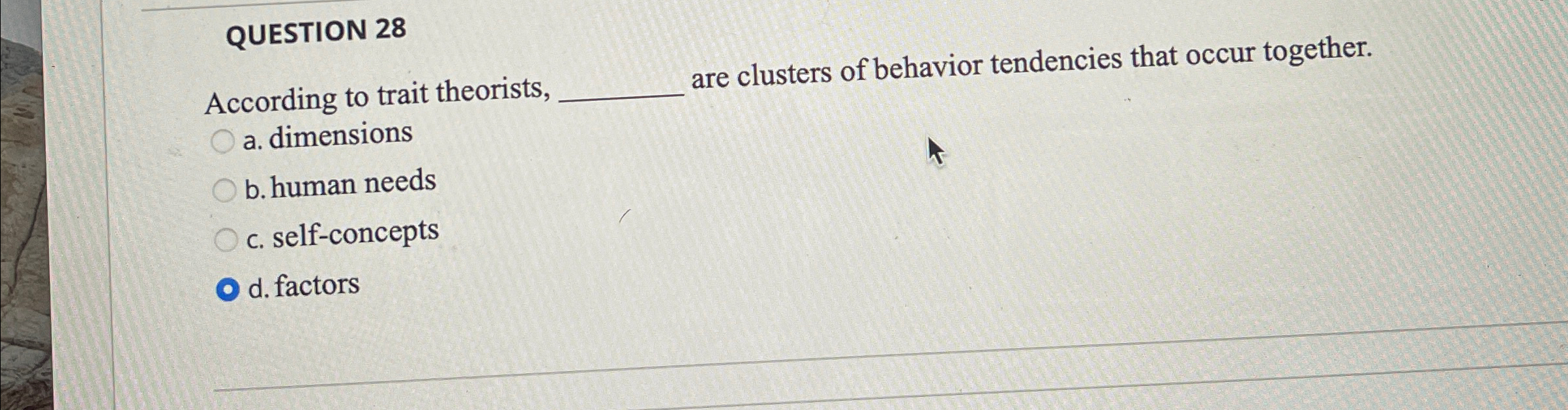 Solved QUESTION 28According to trait theorists, ﻿are | Chegg.com