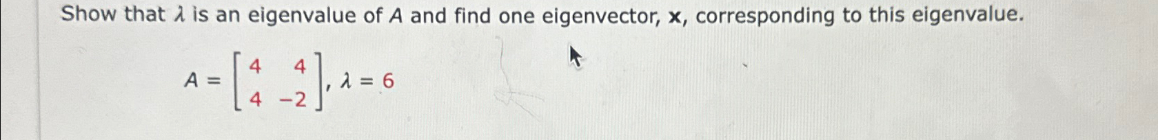 Solved Show that λ ﻿is an eigenvalue of A and find one | Chegg.com