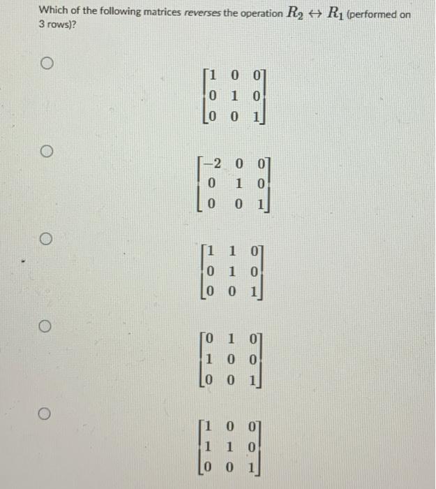Solved Which of the following matrices reverses the | Chegg.com