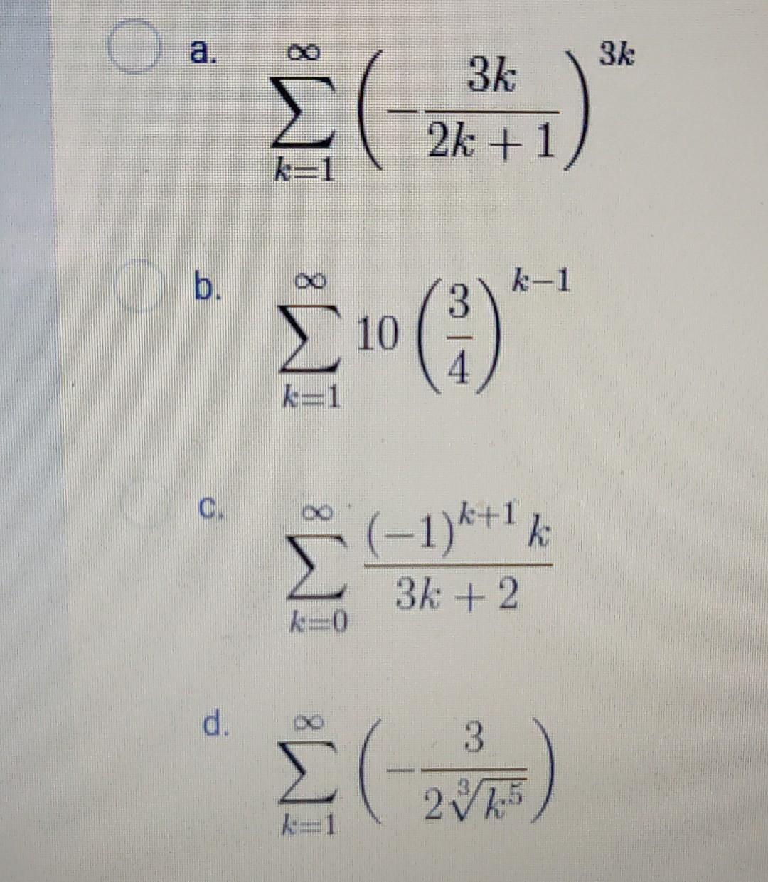 Solved a. 3k Σ 3k 2k +1 61) Σ10 Σ» (1) ()" b. k-1 3 ο | Chegg.com