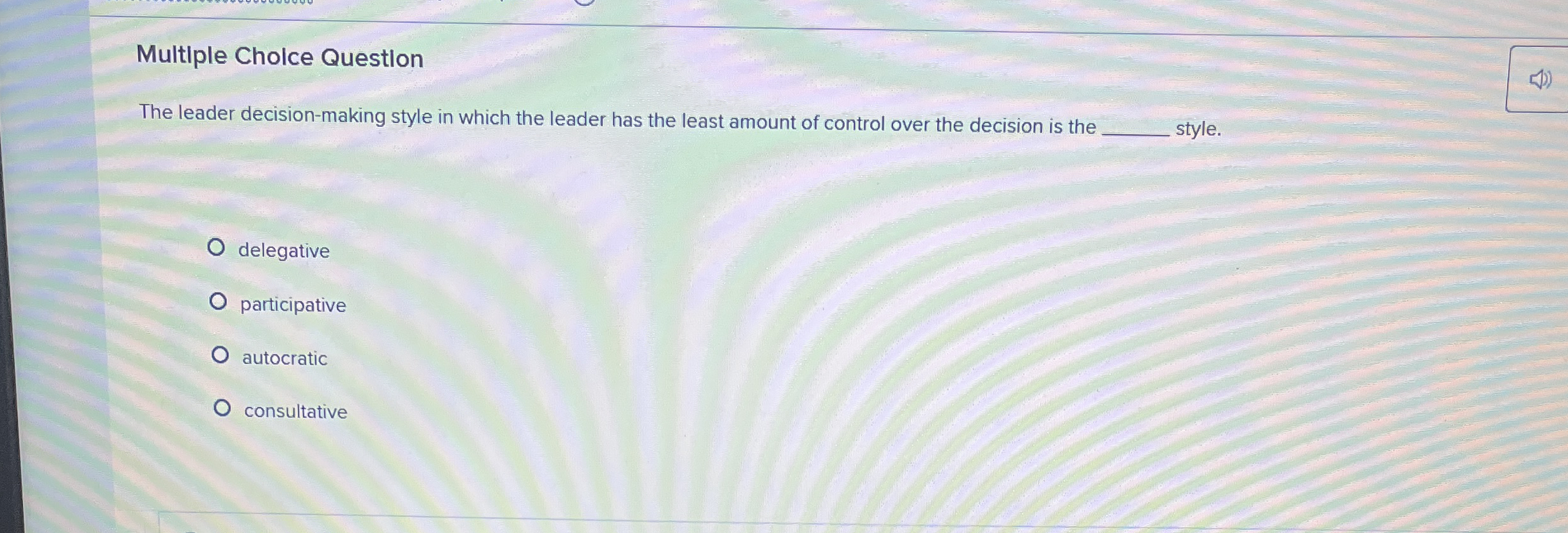 Solved Multiple Cholce QuestlonThe leader decision-making | Chegg.com
