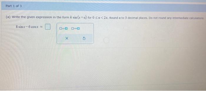Solved Part 1 of 3 (a) Write the given expression in the | Chegg.com