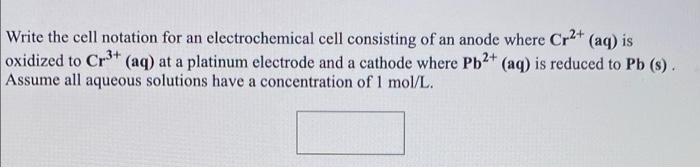 Solved Write the cell notation for an electrochemical cell | Chegg.com