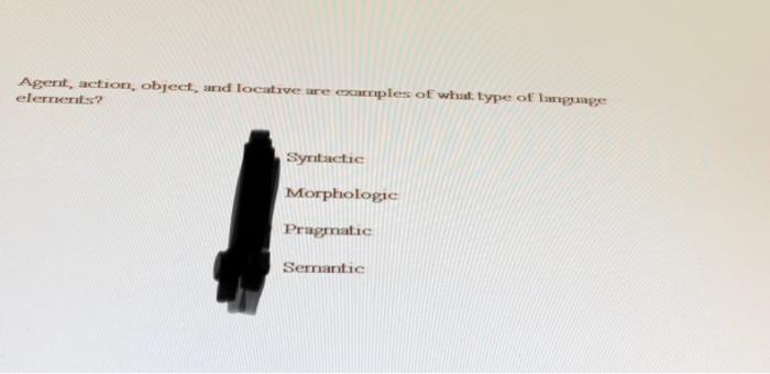 Agent, action, object, and locative are curples of | Chegg.com
