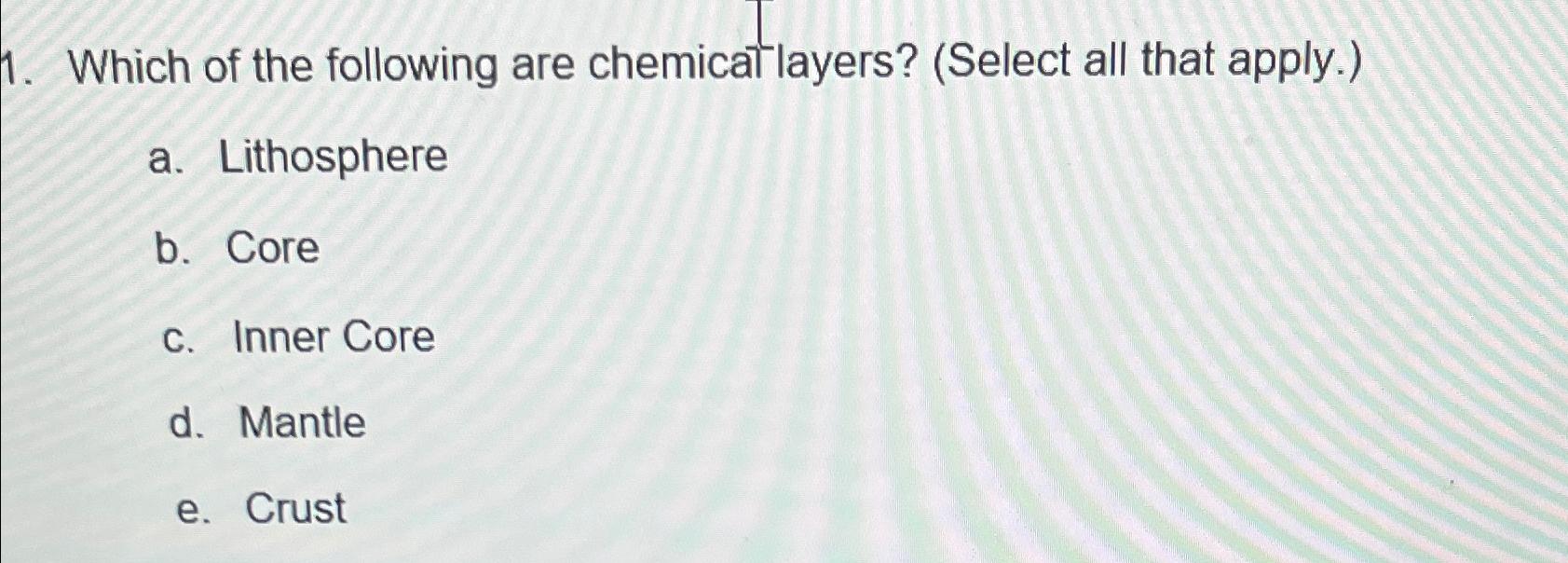 Solved Which of the following are chemicat layers? (Select | Chegg.com